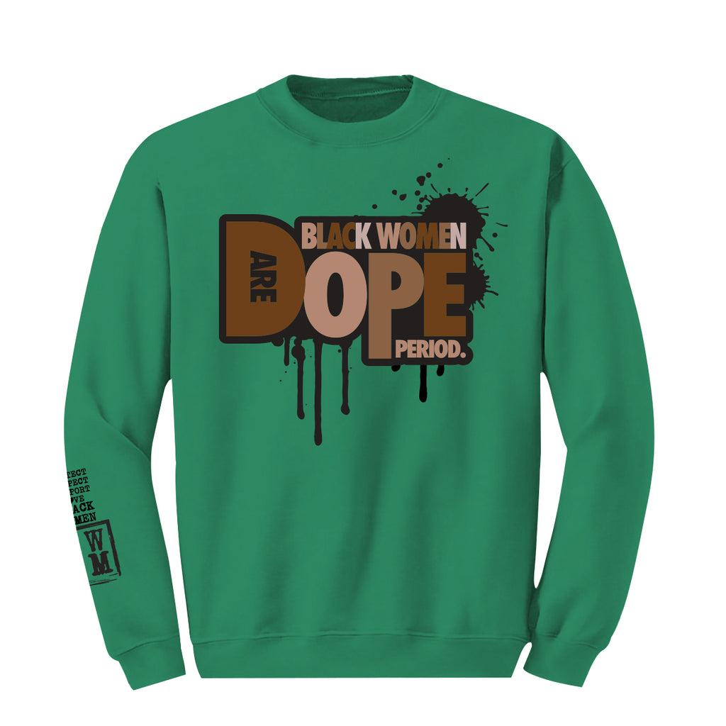 Black Women Are Dope! Crewneck (Unisex) – Pink Passion Apparel
